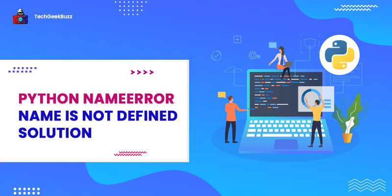 Python NameError Name Is Not Defined Solution